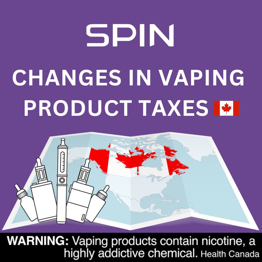 Important Notice: Changes in Vaping Product Taxes – Spin vape